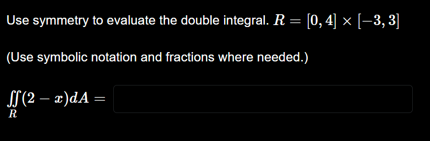 Solved Use symmetry to evaluate the double integral. | Chegg.com