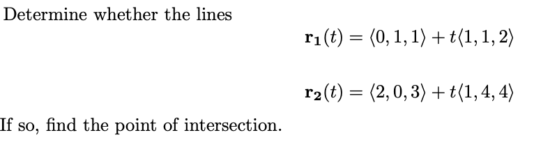 Solved determine if the lines intersect , if yes then find | Chegg.com