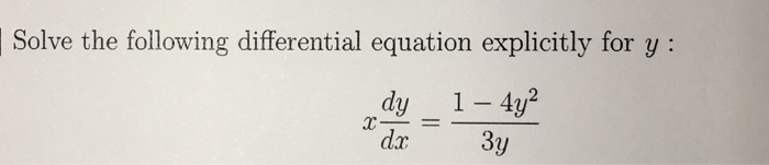 Solved Solve the following differential equation explicitly | Chegg.com