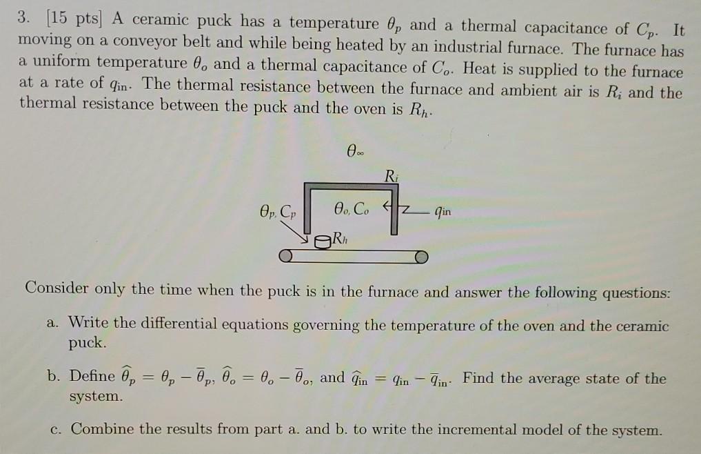 Solved 3. (15 pts] A ceramic puck has a temperature Op and a | Chegg.com