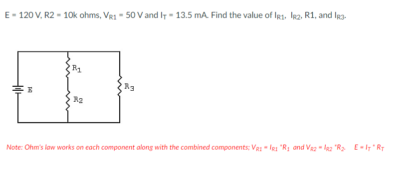 Solved E=120 V,R2=10k ohms, VR1=50 V and IT=13.5 mA. Find | Chegg.com