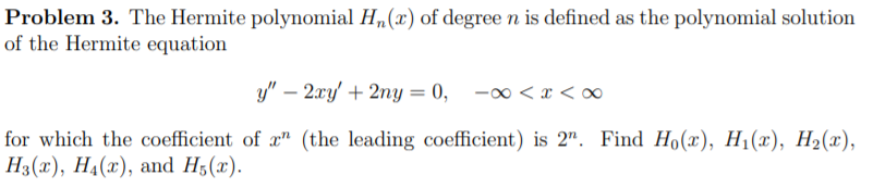 Solved Problem 3. The Hermite polynomial H, (2) of degree n | Chegg.com