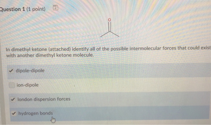 Solved Question 1 (1 point) In dimethyl ketone (attached) | Chegg.com