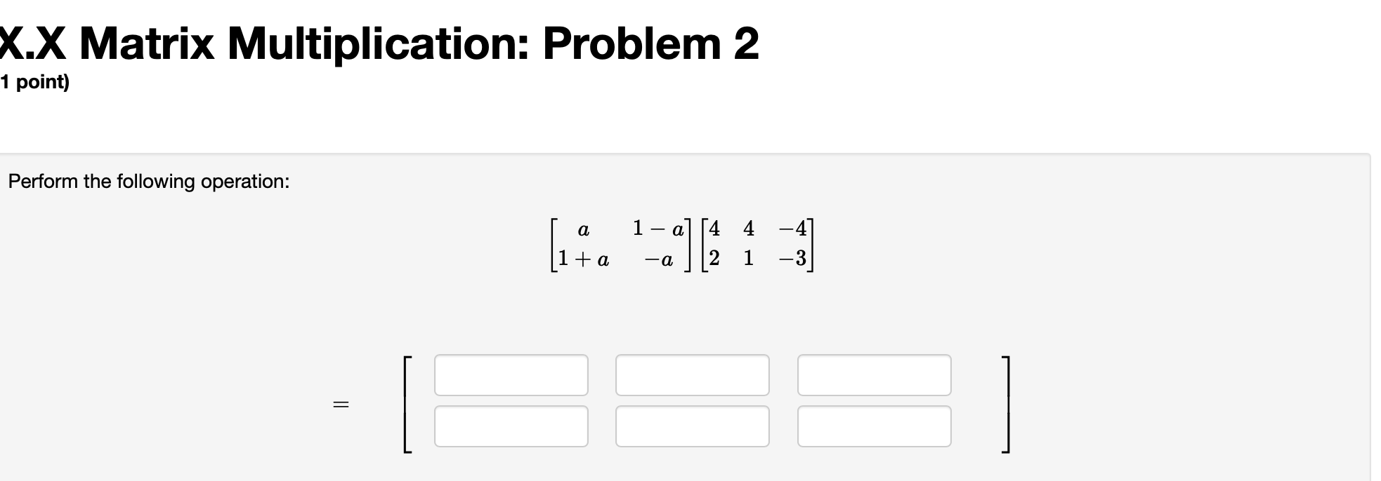 Solved X.X Matrix Multiplication: Problem 2 1 point) Perform | Chegg.com