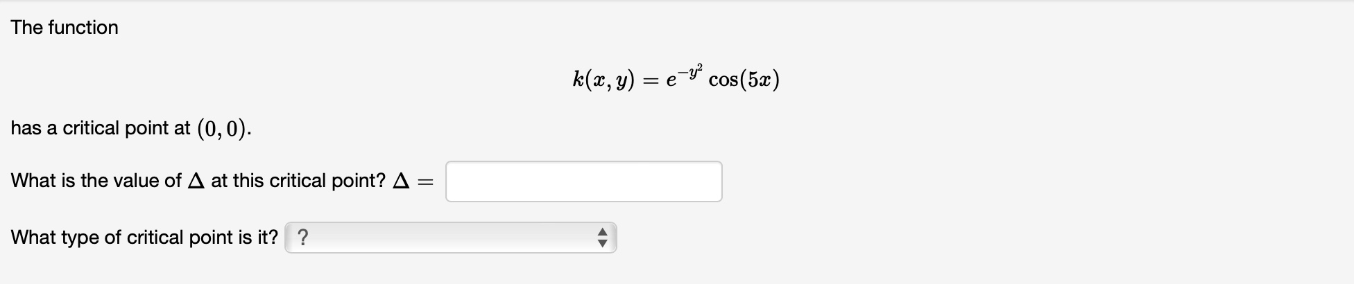 Solved The function k(x,y)=e−y2cos(5x) has a critical point | Chegg.com