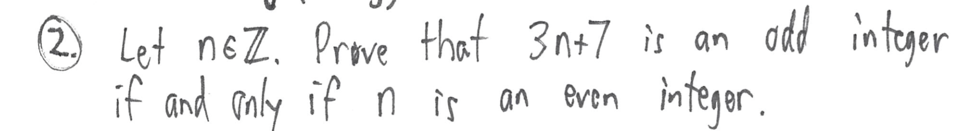 Solved odd integer 2. Let nez. Prove that 3n+7 is an if and | Chegg.com