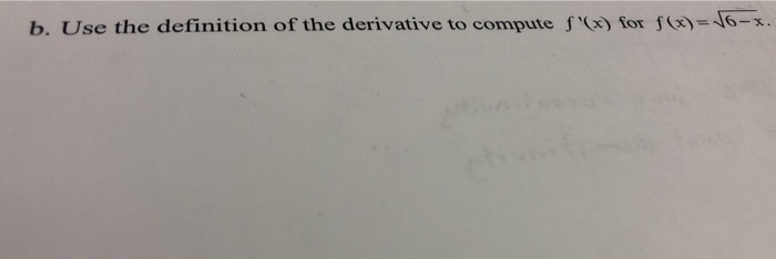 Solved b. Use the definition of the derivative to compute | Chegg.com
