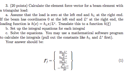 Solved 3. (20 points) Calculate the element force vector for | Chegg.com