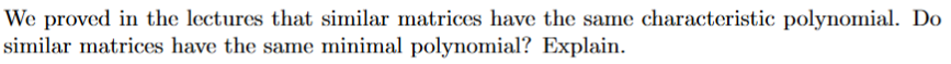 Solved We proved in the lectures that similar matrices have | Chegg.com