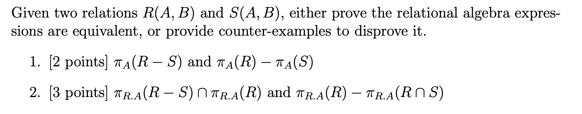 Solved Given two relations R(A,B) and S(A,B), either prove | Chegg.com