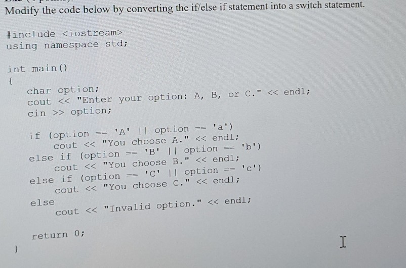 Solved Modify the code below by converting the if/else if | Chegg.com ...