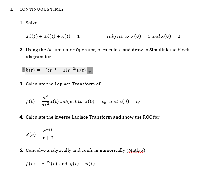 Solved I. CONTINUOUS TIME: 1. Solve 2x¨(t)+3x˙(t)+x(t)=1 | Chegg.com