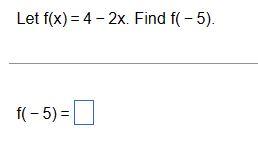 Solved Let f(x)=4−2x. Find f(−5) f(−5)= | Chegg.com