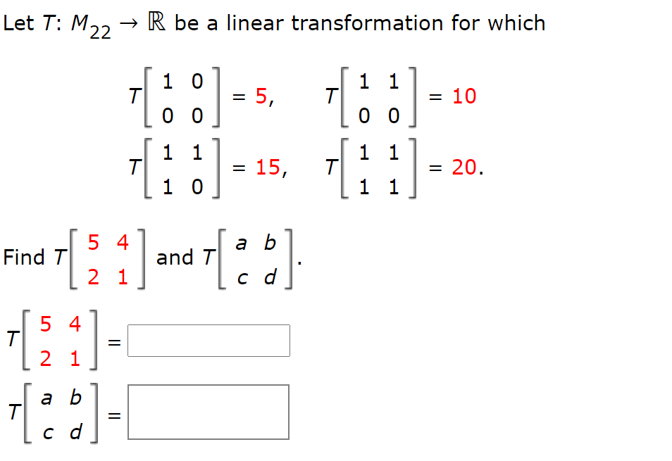 Solved Let T: M22 R be a linear transformation for which 1 1 | Chegg.com