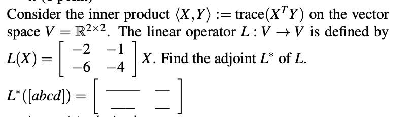 Solved = Consider the inner product (X,Y) := trace(XTY) on | Chegg.com