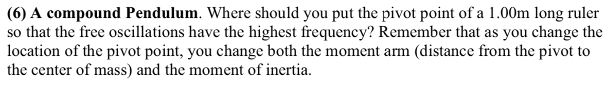 Solved (6) A compound Pendulum. Where should you put the | Chegg.com