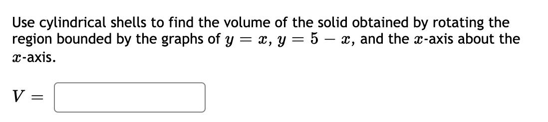 Solved Use cylindrical shells to find the volume of the | Chegg.com