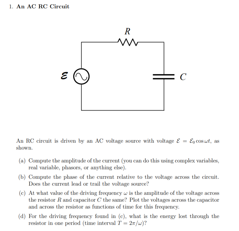 Solved 1. An AC RC Circuit R w E C An RC circuit is driven | Chegg.com
