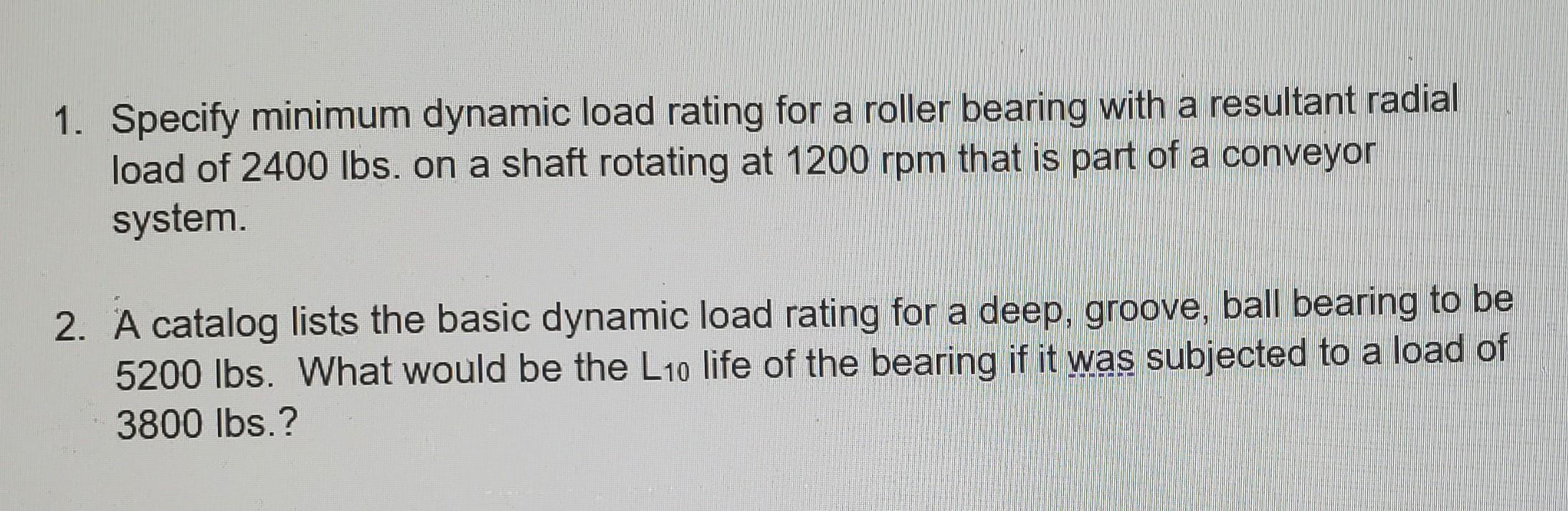 Solved 1. Specify minimum dynamic load rating for a roller | Chegg.com
