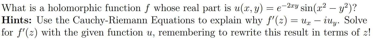 Solved What is a holomorphic function f whose real part is | Chegg.com