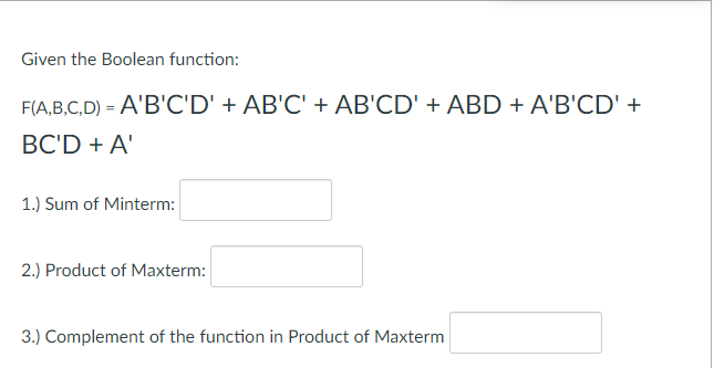 Solved Given the Boolean function: F(A,B,C,D) - A'B'C'D' + | Chegg.com