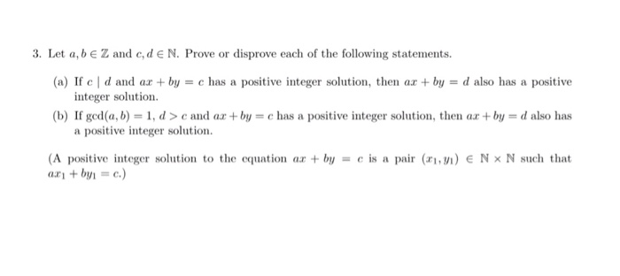 Solved 3. Let a, b Z and c,dEN. Prove or disprove each of | Chegg.com Solved 3. Let a, b Z and c,dEN. Prove or disprove each of | Chegg.com