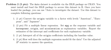 Solved Problem 2 (5 pts): The Auto dataset is wailable via | Chegg.com