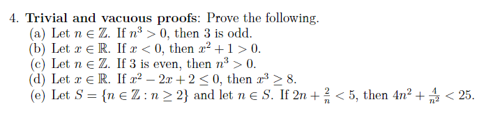 Solved 4. Trivial and vacuous proofs: Prove the following. | Chegg.com
