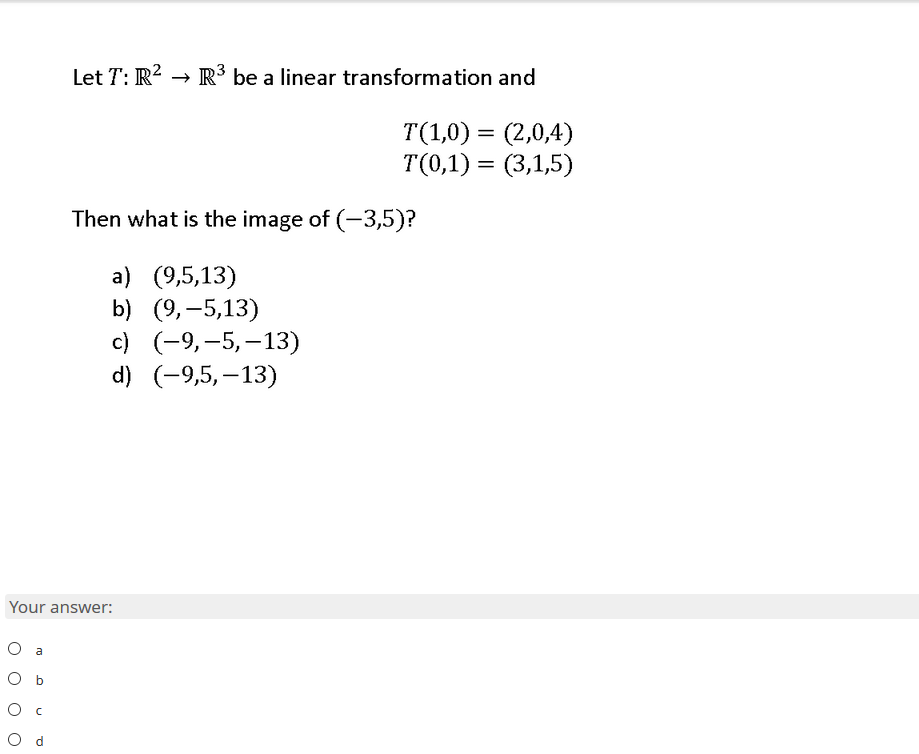 Solved Let T: R2 + R3 be a linear transformation and T(1,0) | Chegg.com