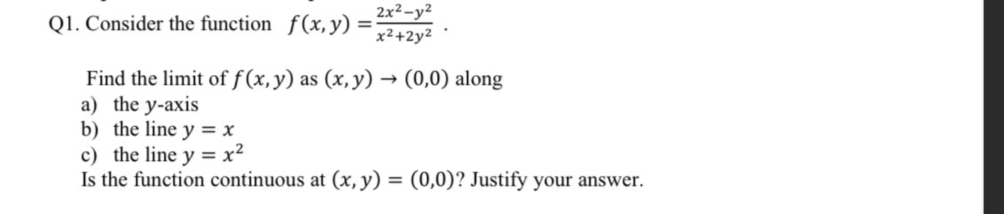 Solved Q1. ﻿Consider the function f(x,y)=2x2-y2x2+2y2.Find | Chegg.com