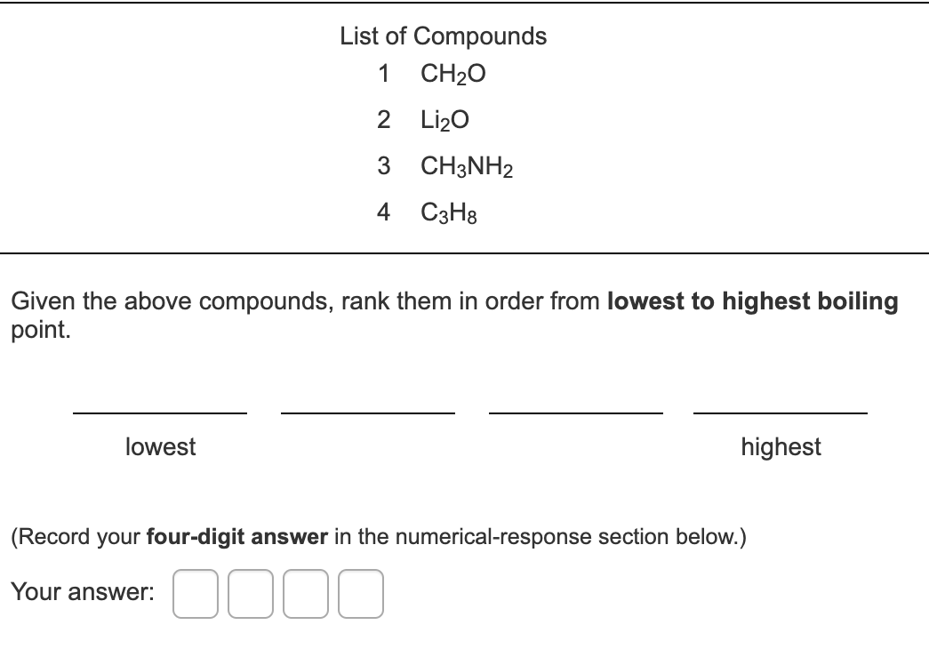 Solved List of Compounds CH20 1 2 Li20 3 CH3NH2 4 C3H8 Given | Chegg.com