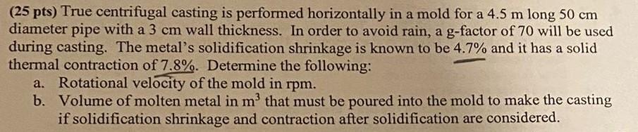 Solved (25 pts) True centrifugal casting is performed | Chegg.com