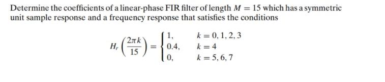 Solved Determine the coefficients of a linear-phase FIR | Chegg.com