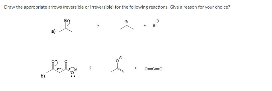 Solved Draw the appropriate arrows (reversible or | Chegg.com