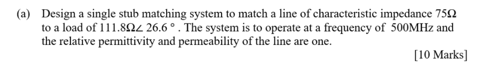 Solved (a) Design a single stub matching system to match a | Chegg.com