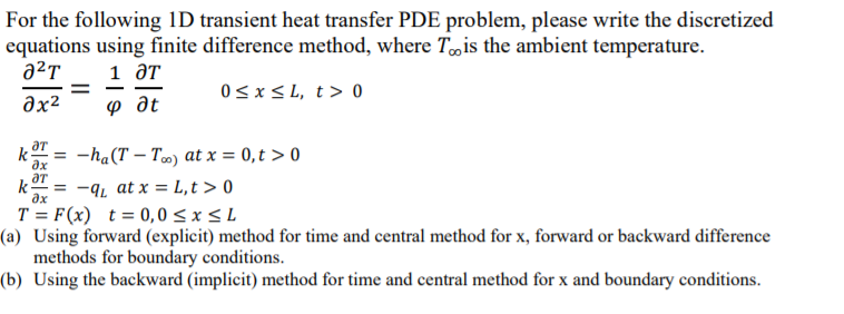 Solved For the following 1D transient heat transfer PDE | Chegg.com