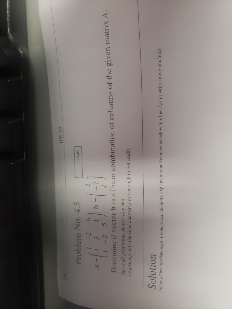 Solved HW-04 Problem No. 4.5 / 10 pts 1 -2 -6 A= 1 3 -1 b = | Chegg.com