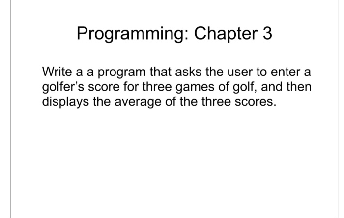Solved Programming: Chapter 3 Write a a program that asks | Chegg.com