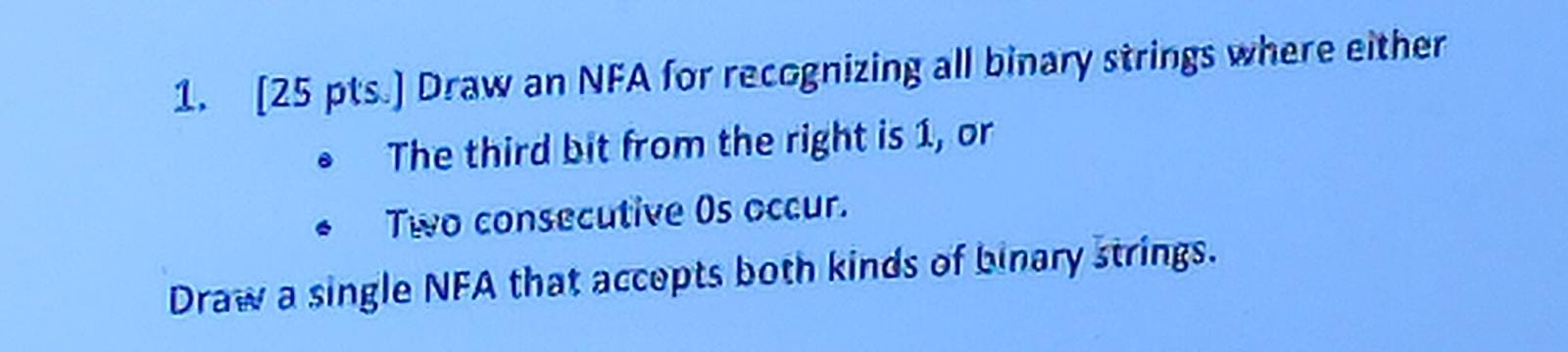 Solved 1. [25 pts.] Draw an NFA for recognizing all binary | Chegg.com