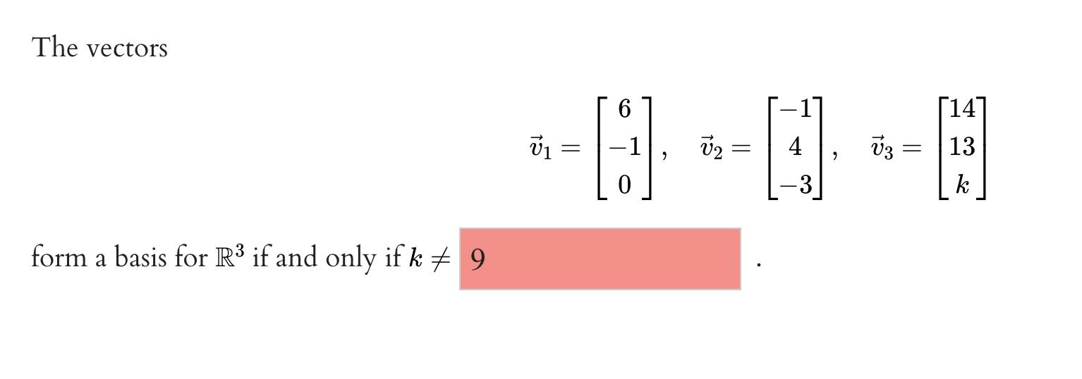 Solved The vectors v1=⎣⎡6−10⎦⎤,v2=⎣⎡−14−3⎦⎤,v3=⎣⎡1413k⎦⎤ | Chegg.com