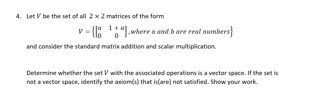 4 Let V Be The Set Of All 2 X 2 Matrices Of The Form