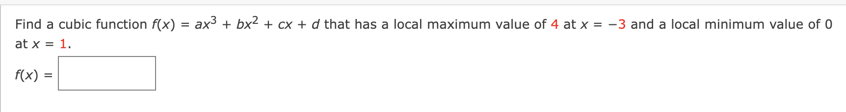 Solved Find a cubic function f(x)=ax3+bx2+cx+d that has a | Chegg.com