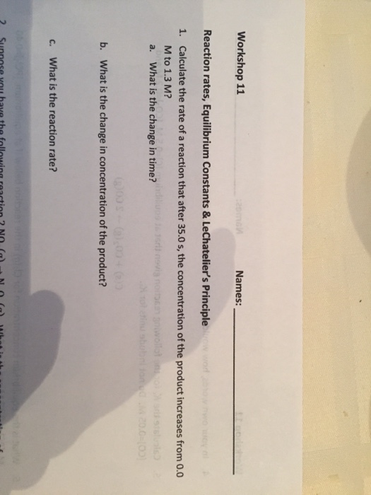 Solved Workshop 11 Names: Reaction rates, Equilibrium | Chegg.com