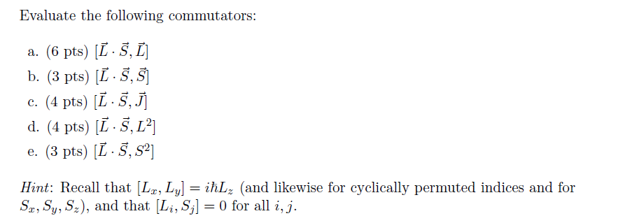 Solved Evaluate the following commutators: a. (6 pts) [I - | Chegg.com