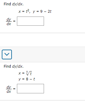 Solved Find dy/dx. x = t2, y = 9 - 2t Find dy/dx. * = VE y = | Chegg.com