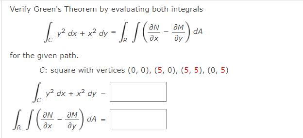 Solved Verify Green's Theorem by evaluating both integrals | Chegg.com