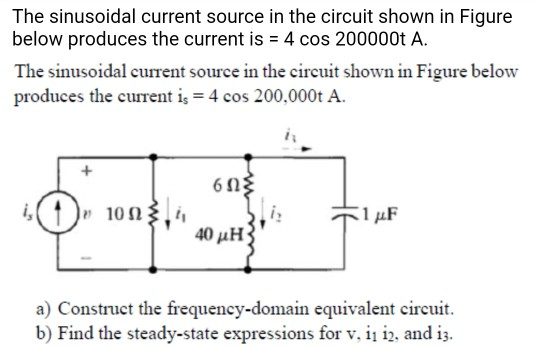 Solved The sinusoidal current source in the circuit shown in | Chegg.com