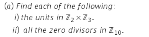 Solved (a) Find each of the following: i) the units in Z2 | Chegg.com