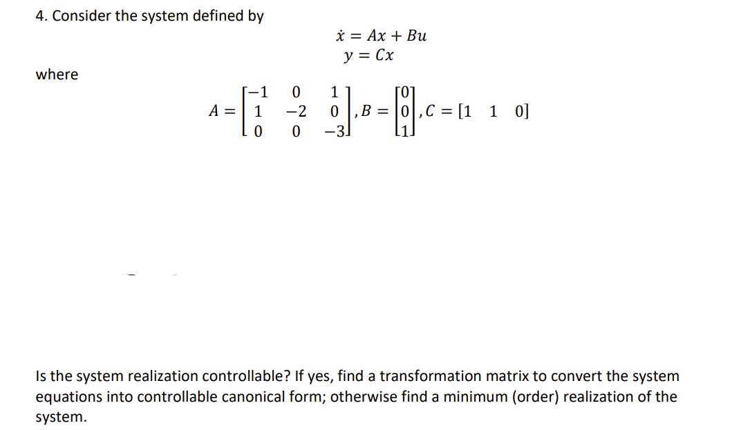 Solved 4. Consider the system defined by x Ax + Bu y = Cx | Chegg.com