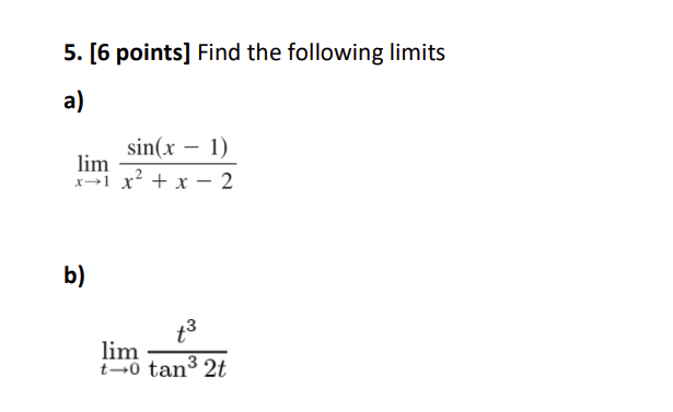 Solved 5. [6 points] Find the following limits a) | Chegg.com